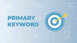 Primary Keywords: Definition And How to Find them? - SayNine
